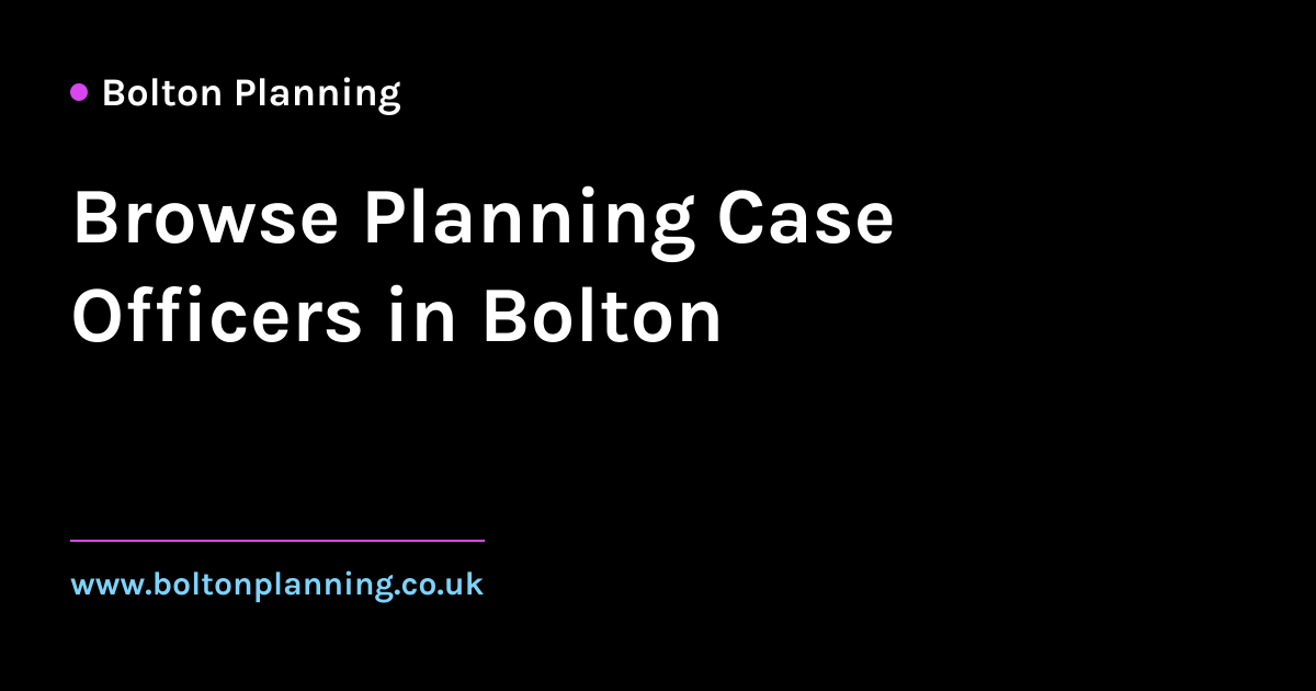 Bolton Planning Case Officers Directory — Bolton